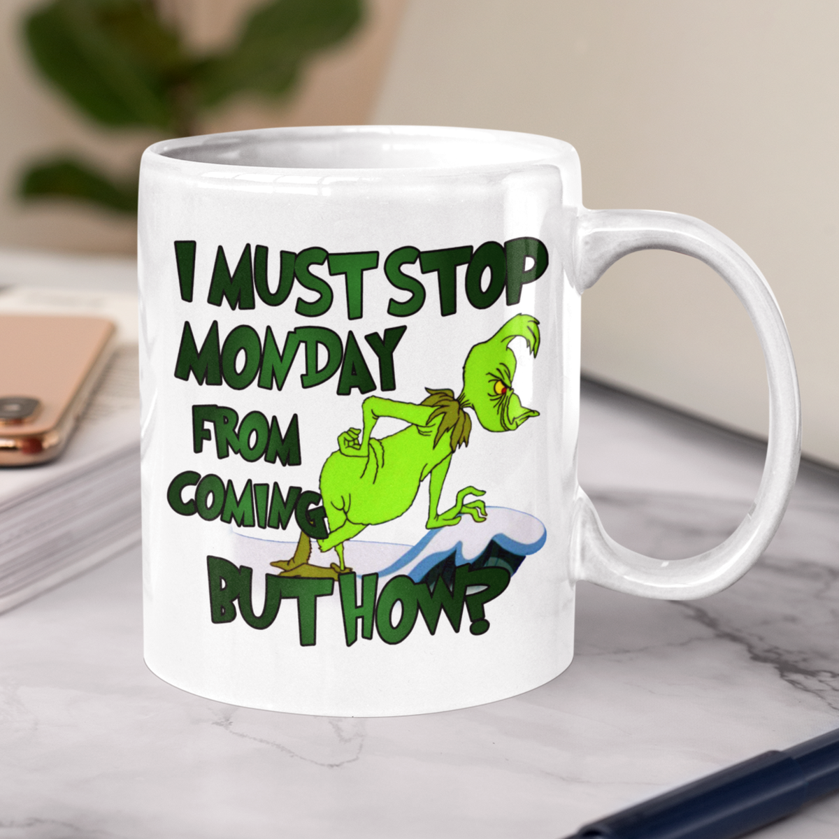 Grinch Stop Monday Mug/ Funny Grinch Quote I Must Stop Monday From Com ...