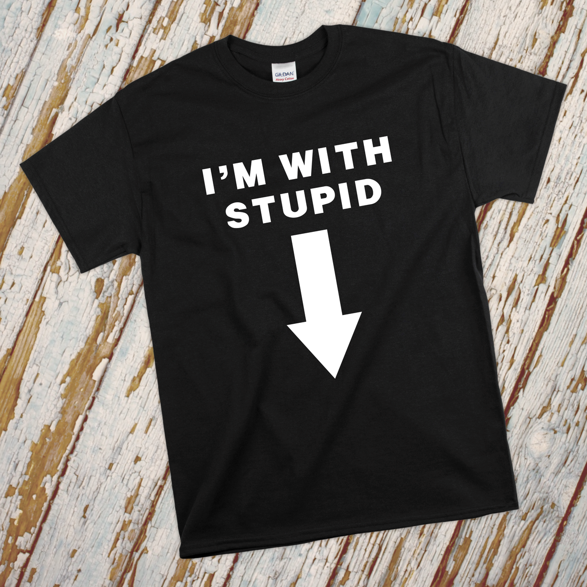 I’m With Stupid (Arrow Pointing Down) Funny Adult T-Shirt – Jin Jin ...